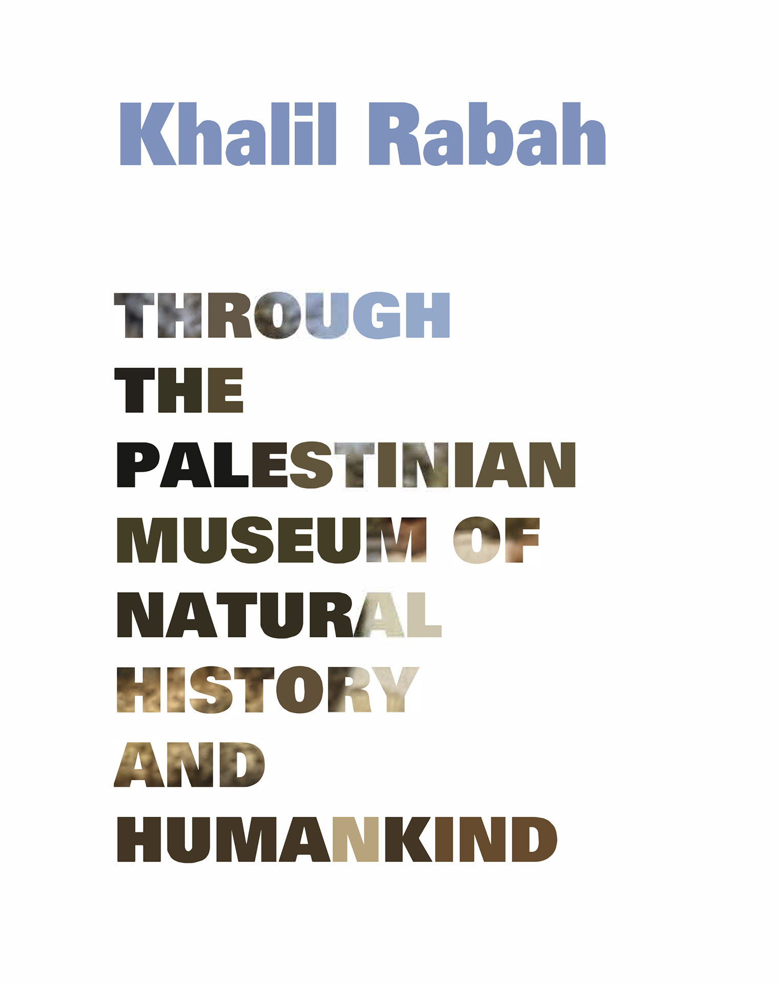 Khalil Rabah. Through the Palestinian Museum of Natural History and ...
