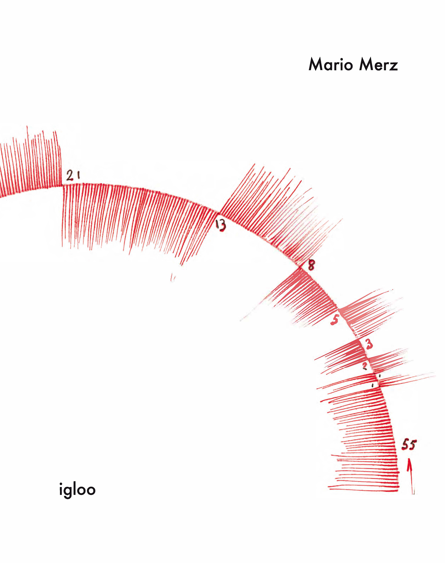 Mario Merz Igloo. Catalogue Raisonné Vol. 1 | Fondazione Merz